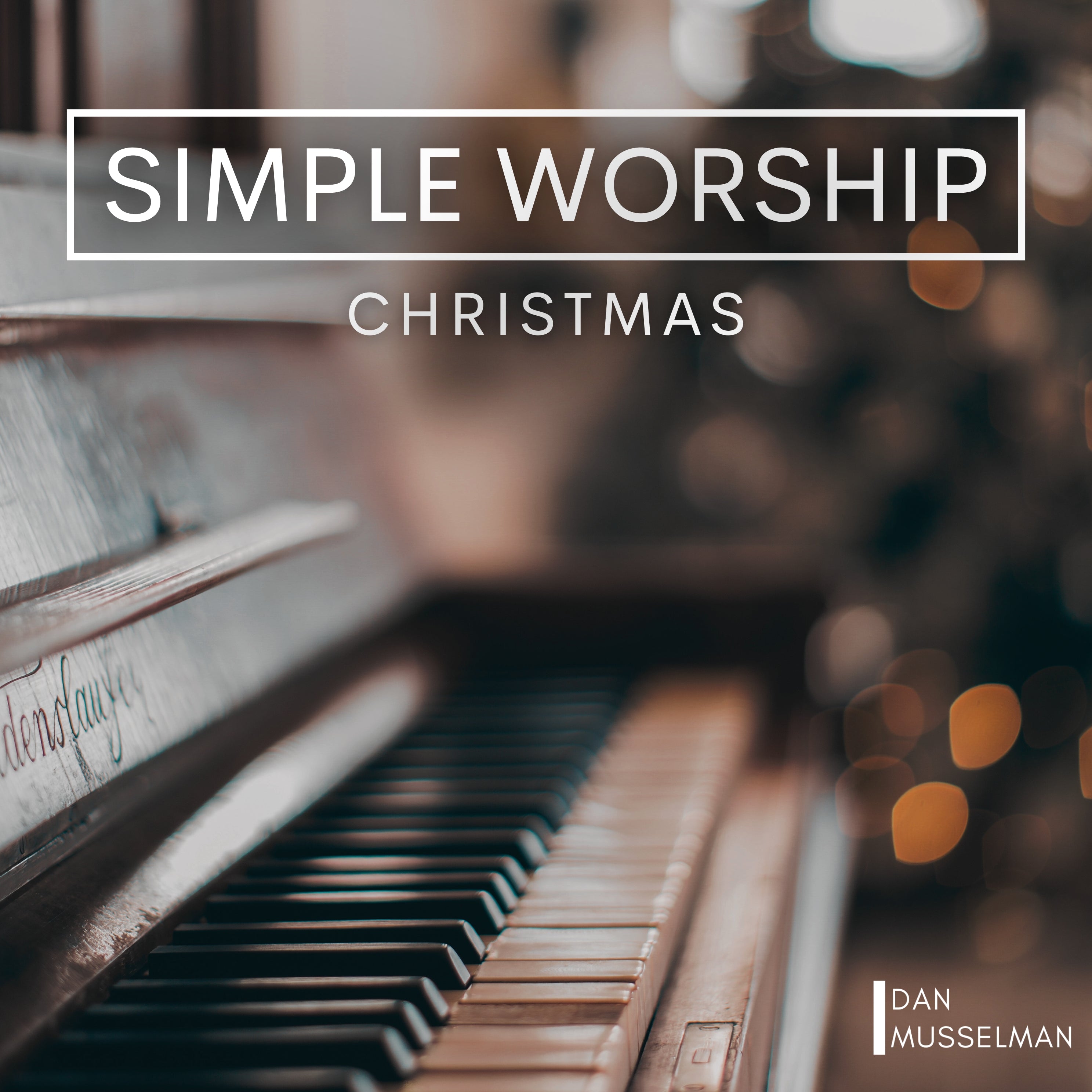 Simple Worship: Christmas – Dan Musselman