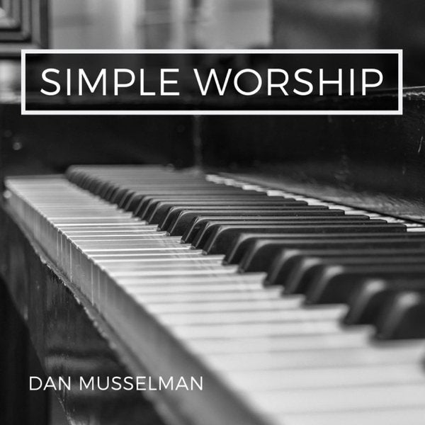 Simple Worship | MP3s – Dan Musselman